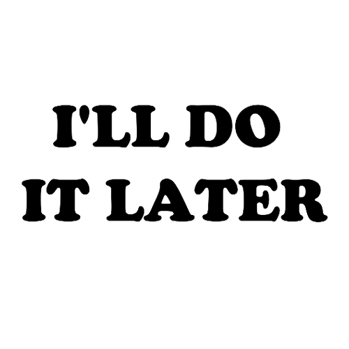 I'll Do it Later – Litterbox Comics